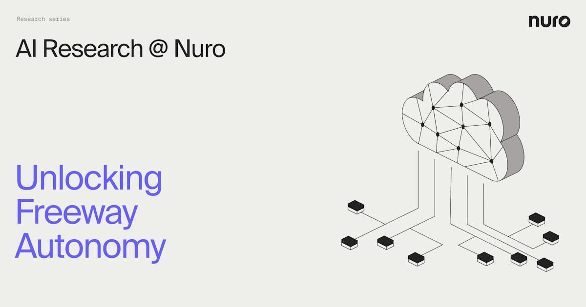 Unlocking Freeway Autonomy | Nuro